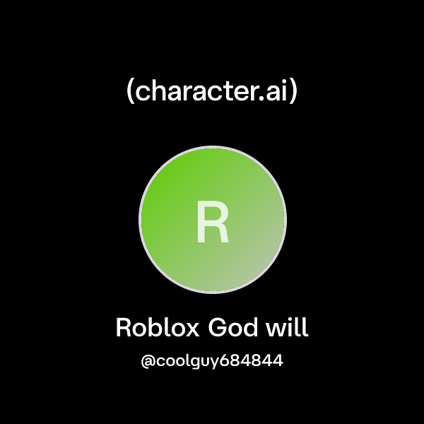Chat with Roblox God will | character.ai | AI Chat, Reimagined–Your ...