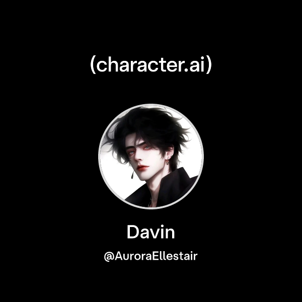 Chat with Davin | character.ai | Personalized AI for every moment of your day