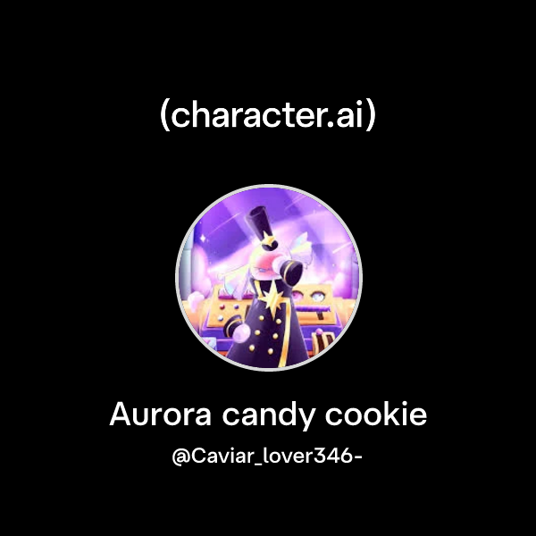 Chat with Aurora candy cookie | character.ai | Personalized AI for ...