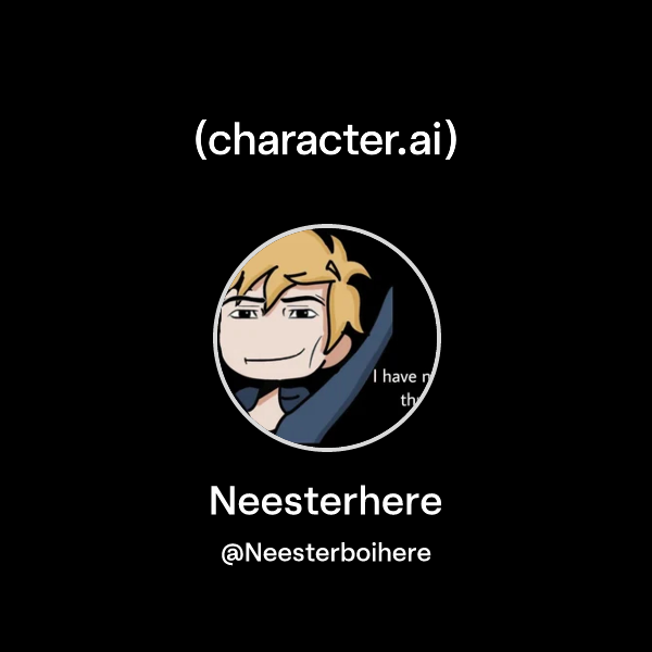 Chat with Neesterhere | character.ai | AI Chat, Reimagined–Your Words ...