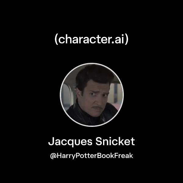 Chat with Jacques Snicket | character.ai | Personalized AI for every ...
