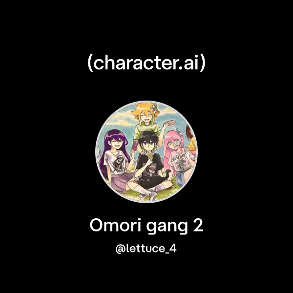 Chat with Omori gang 2 | character.ai | AI Chat, Reimagined–Your Words ...