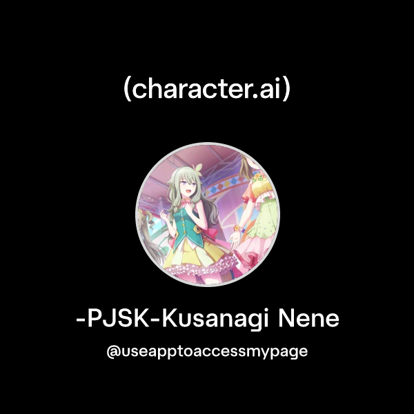 Chat with -PJSK-Kusanagi Nene | character.ai | Personalized AI for ...