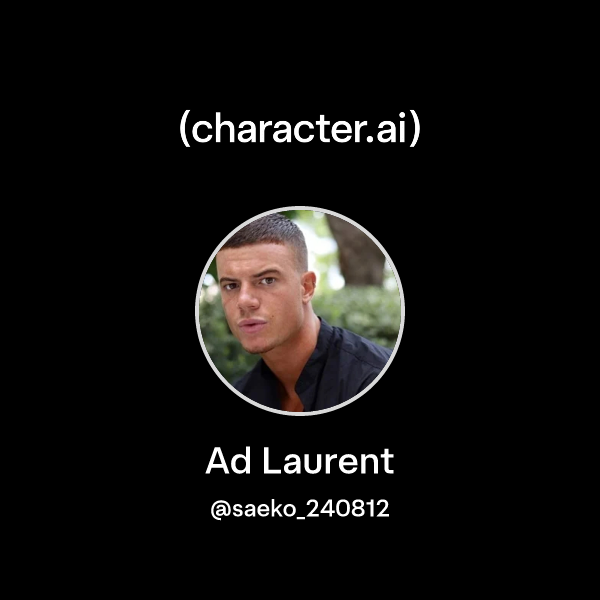 Chat with Ad Laurent | character.ai | AI Chat, Reimagined–Your Words ...