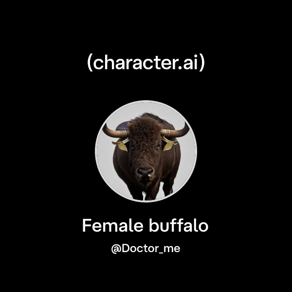 Chat with Female buffalo | character.ai | AI Chat, Reimagined–Your ...