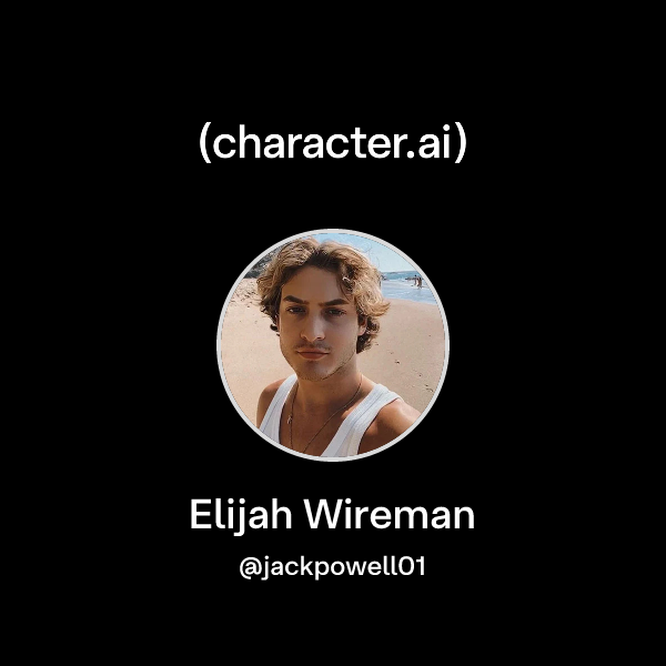 Chat with Elijah Wireman | character.ai | AI Chat, Reimagined–Your ...