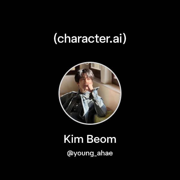 Chat with Kim Beom | character.ai | AI Chat, Reimagined–Your Words ...