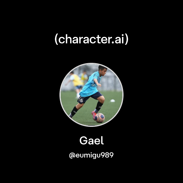 Chat with Gael | character.ai | Personalized AI for every moment of ...