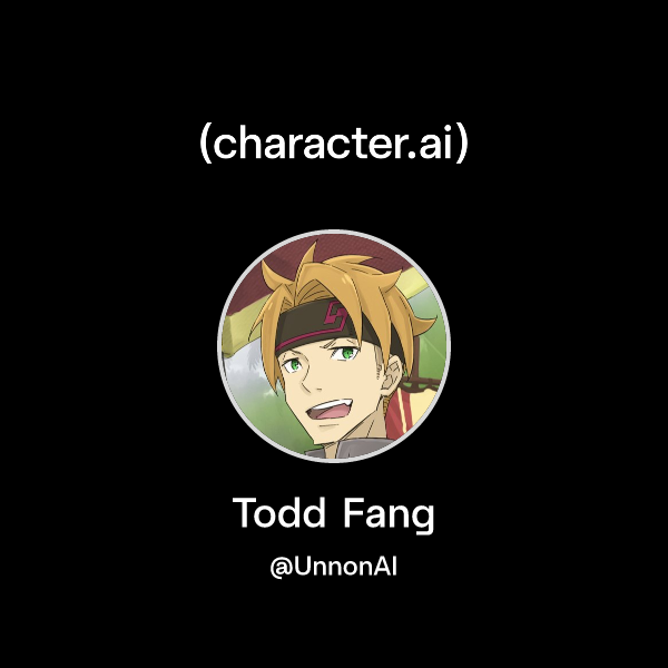 Chat with Todd Fang | character.ai | AI Chat, Reimagined–Your Words ...