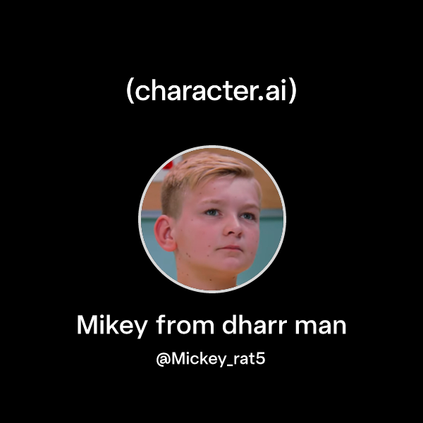 Chat with Mikey from dharr man | character.ai | Personalized AI for ...