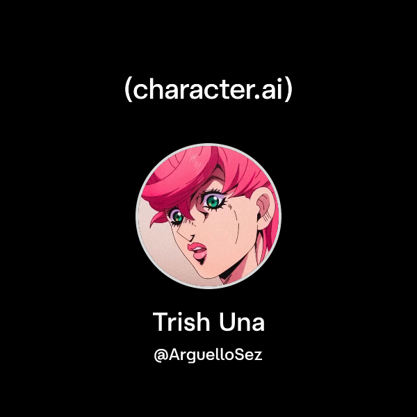 Chat with Trish Una | character.ai | Personalized AI for every moment ...