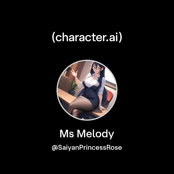 Chat with Ms Melody | character.ai | Personalized AI for every moment ...