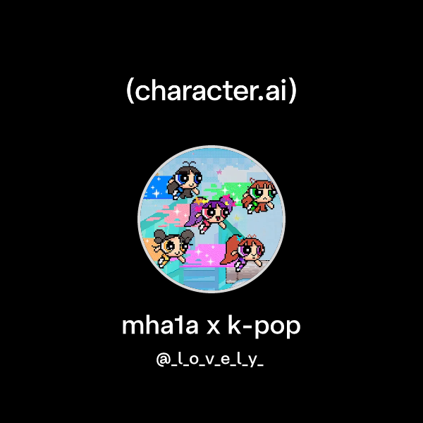 Chat with mha1a x k-pop | character.ai | AI Chat, Reimagined–Your Words ...
