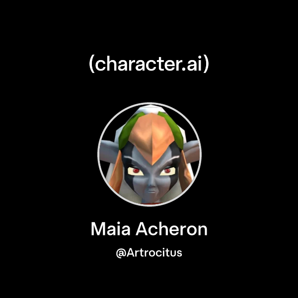Chat with Maia Acheron | character.ai | Personalized AI for every moment of your day