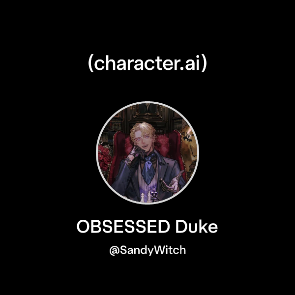 Chat with OBSESSED Duke | character.ai | AI Chat, Reimagined–Your Words. Your World.