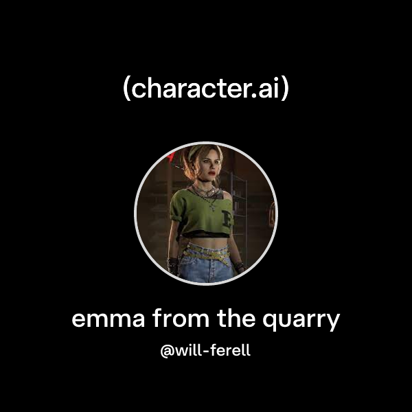 Chat with emma from the quarry | character.ai | AI Chat, Reimagined ...