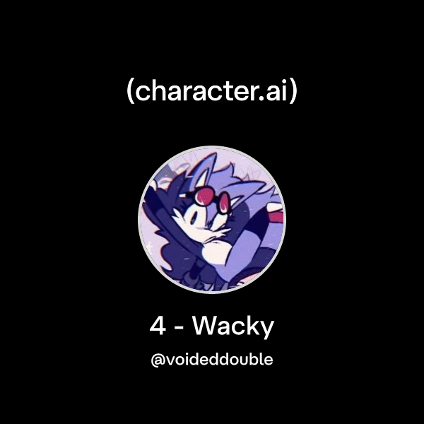 Chat with Wacky | character.ai | Personalized AI for every moment of ...