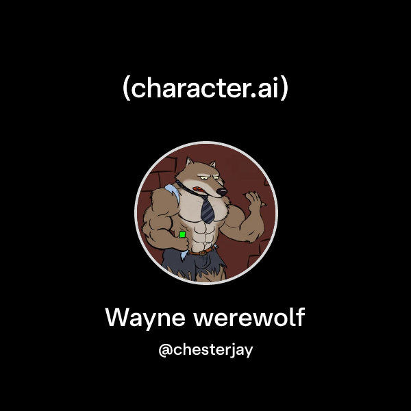 Chat with Wayne werewolf | character.ai | AI Chat, Reimagined–Your ...