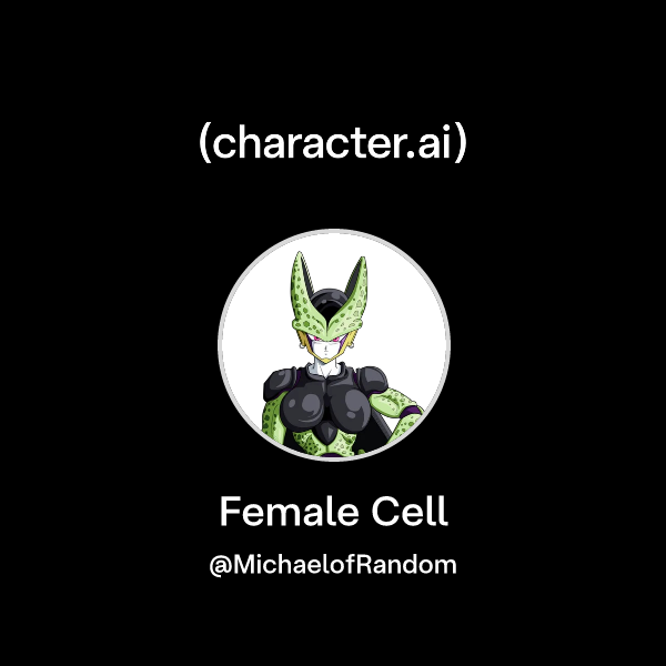 Chat with Female Cell | character.ai | AI Chat, Reimagined–Your Words ...