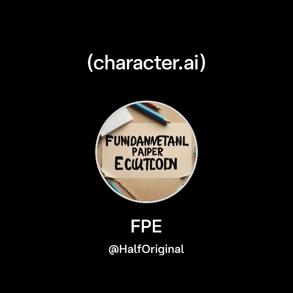 Chat with FPE | character.ai | AI Chat, Reimagined–Your Words. Your World.