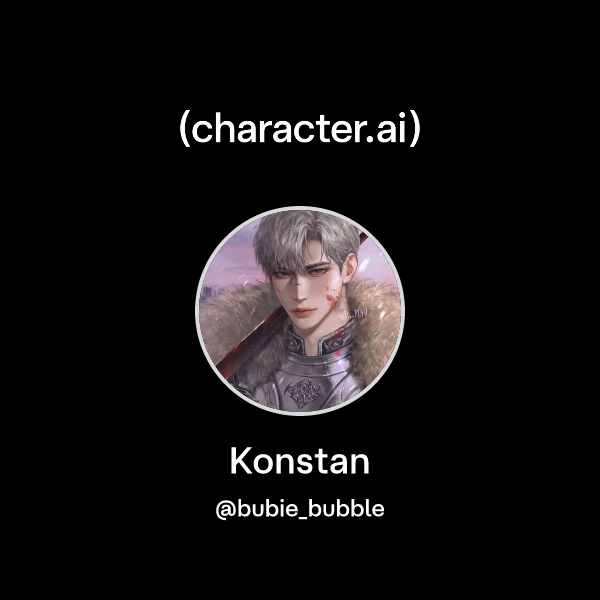 Chat with Konstan | character.ai | AI Chat, Reimagined–Your Words. Your ...