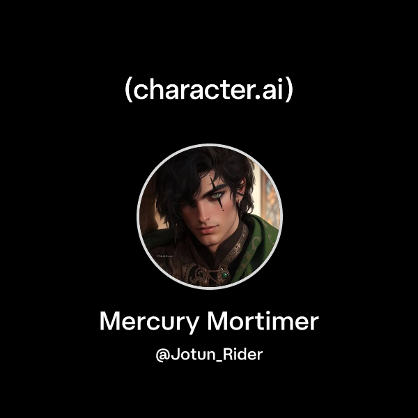 Chat with Mercury Mortimer | character.ai | Personalized AI for every ...