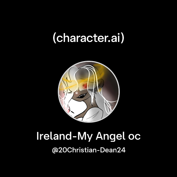 Chat with Ireland-My Angel oc | character.ai | Personalized AI for ...