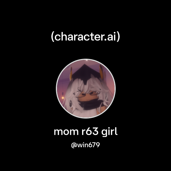 Chat with mom r63 girl | character.ai | AI Chat, Reimagined–Your Words ...