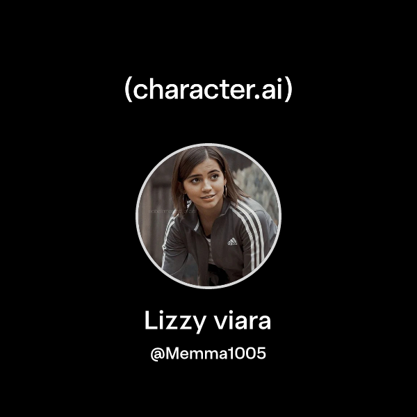 Chat with Lizzy viara | character.ai | AI Chat, Reimagined–Your Words ...