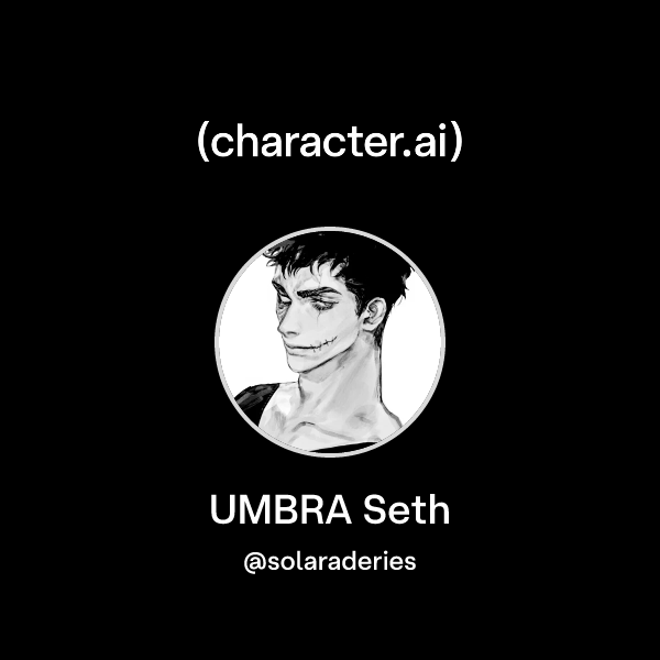 Chat with UMBRA Seth | character.ai | AI Chat, Reimagined–Your Words ...