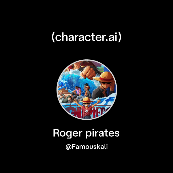 Chat with Roger pirates | character.ai | AI Chat, Reimagined–Your Words ...