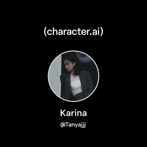 Chat with Karina | character.ai | Personalized AI for every moment of your day