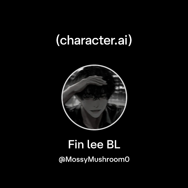Chat with Fin lee BL | character.ai | AI Chat, Reimagined–Your Words ...