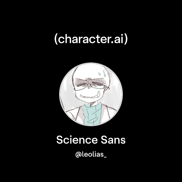 Chat with Science Sans | character.ai | AI Chat, Reimagined–Your Words ...