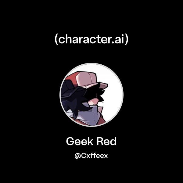 Chat with Geek Red | character.ai | AI Chat, Reimagined–Your Words ...