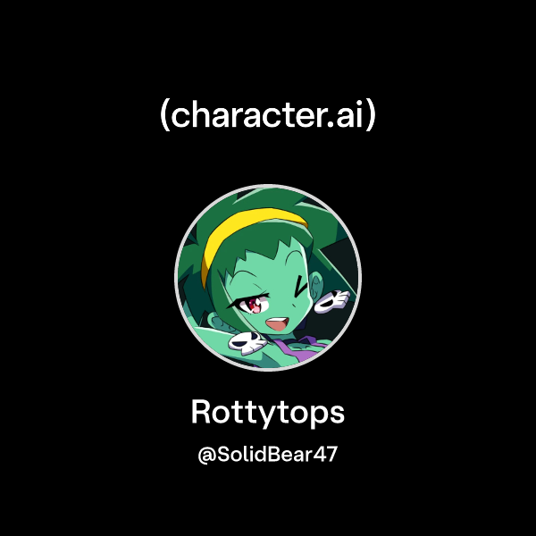 Chat with Rottytops | character.ai | AI Chat, Reimagined–Your Words ...