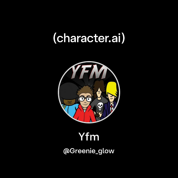 Chat with Yfm | character.ai | AI Chat, Reimagined–Your Words. Your World.