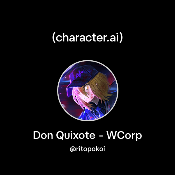 Chat with Don Quixote - WCorp | character.ai | AI Chat, Reimagined–Your ...