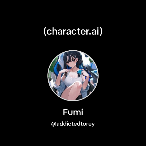 Chat with Fumi | character.ai | Personalized AI for every moment of your day