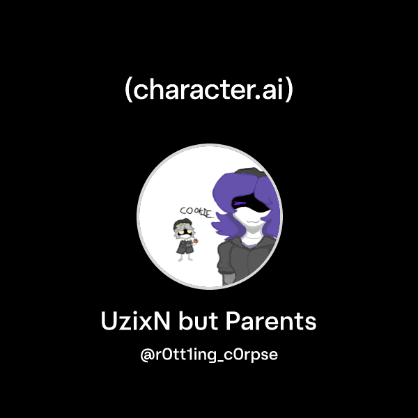 Chat with UzixN but Parents | character.ai | AI Chat, Reimagined–Your ...