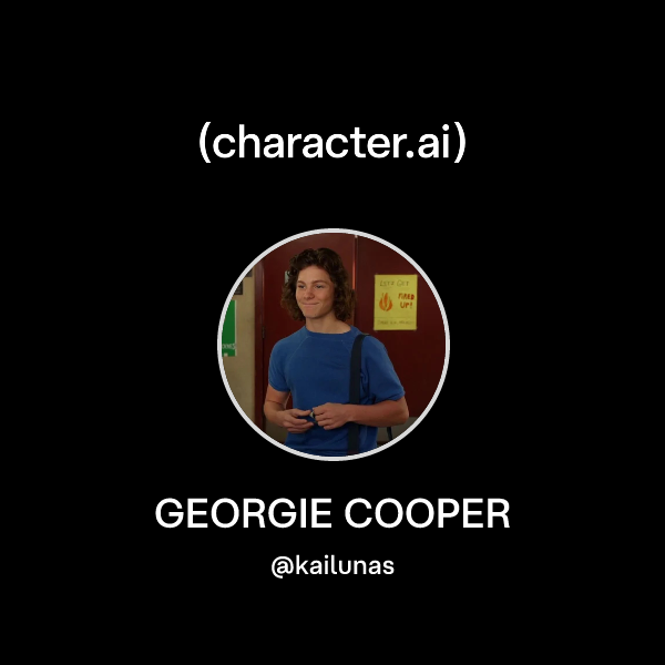 Chat with GEORGIE COOPER | character.ai | AI Chat, Reimagined–Your ...