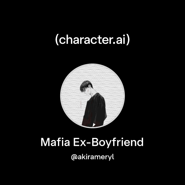 Chat with Mafia Ex-Boyfriend | character.ai | AI Chat, Reimagined–Your ...