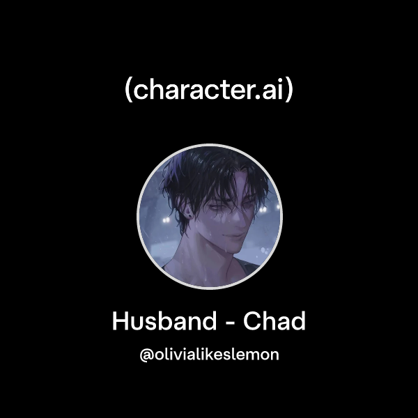 Chat with Husband - Chad | character.ai | Personalized AI for every ...