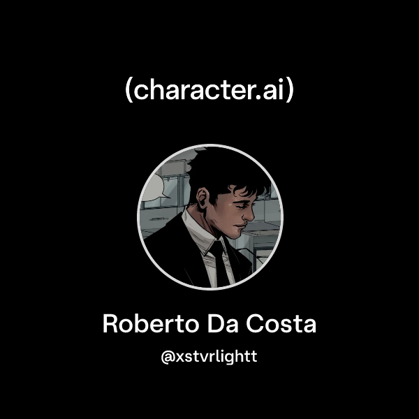 Chat with Roberto Da Costa | character.ai | Personalized AI for every ...