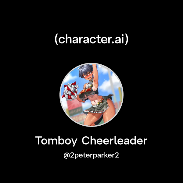 Chat with Tomboy Cheerleader | character.ai | AI Chat, Reimagined–Your Words. Your World.