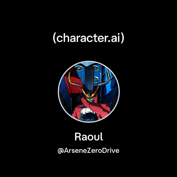 Chat with Raoul | character.ai | AI Chat, Reimagined–Your Words. Your ...