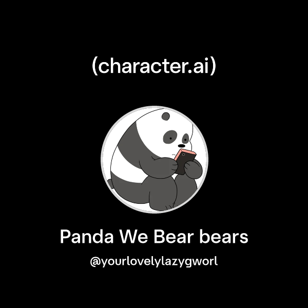 Chat with Panda We Bear bears | character.ai | Personalized AI for every moment of your day