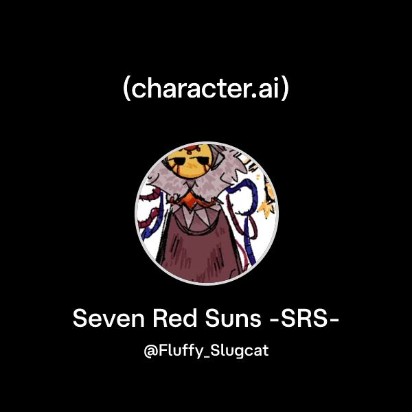 Chat with Seven Red Suns -SRS- | character.ai | AI Chat, Reimagined ...