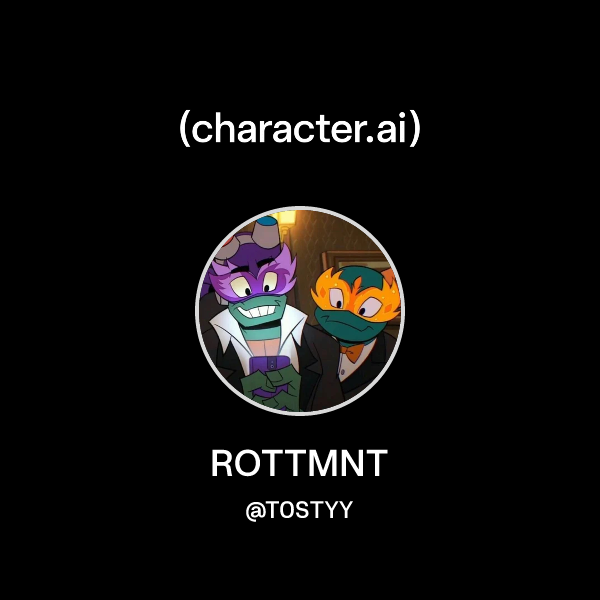 Chat with ROTTMNT | character.ai | Personalized AI for every moment of ...