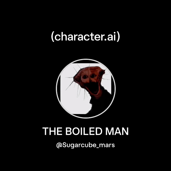 Chat with THE BOILED MAN | character.ai | AI Chat, Reimagined–Your ...